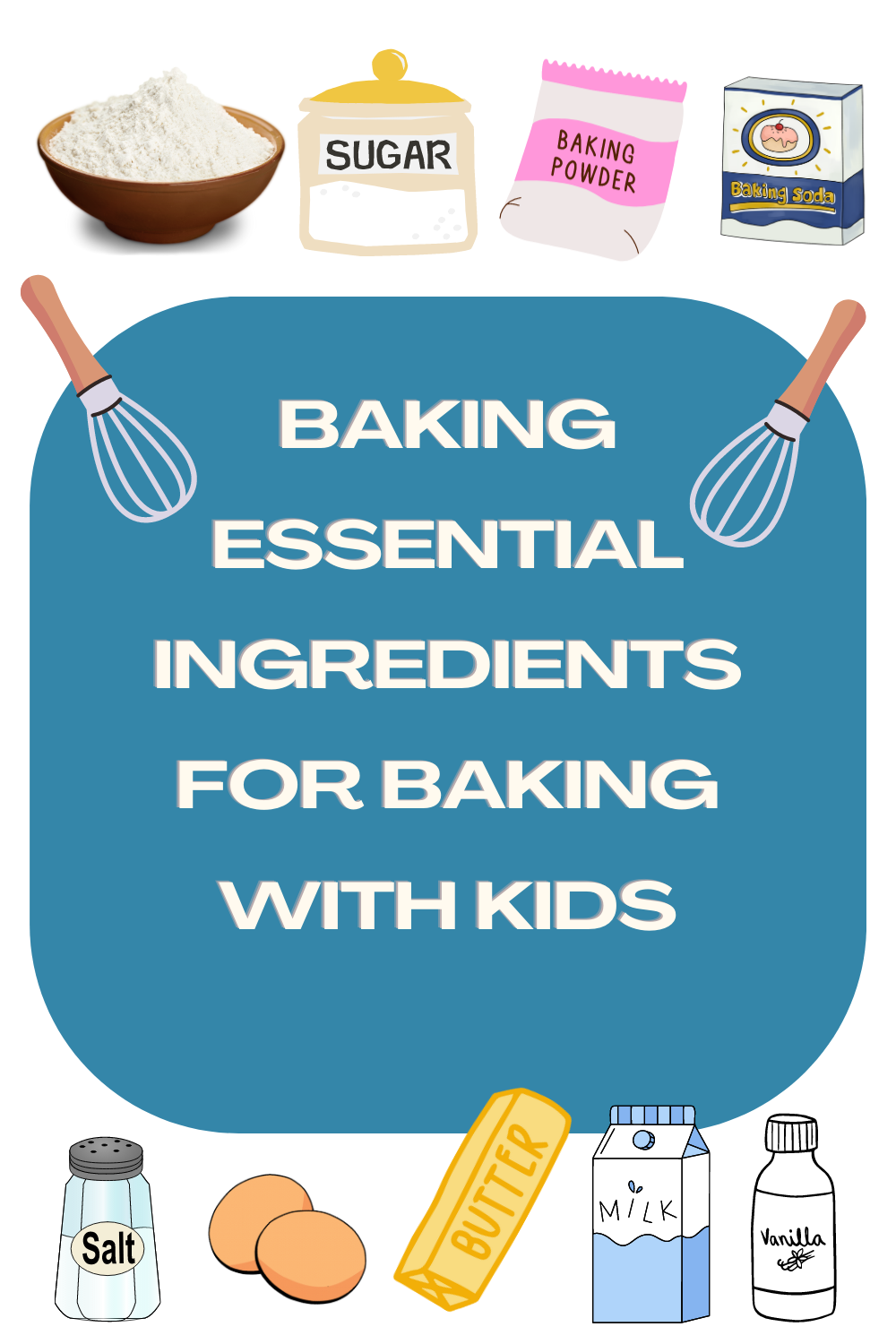Baking Essential Ingredients for Cooking with Kids - Cooking Party Mom