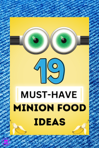 19 Must-Have Minion Food Ideas for Your Party - Cooking Party Mom