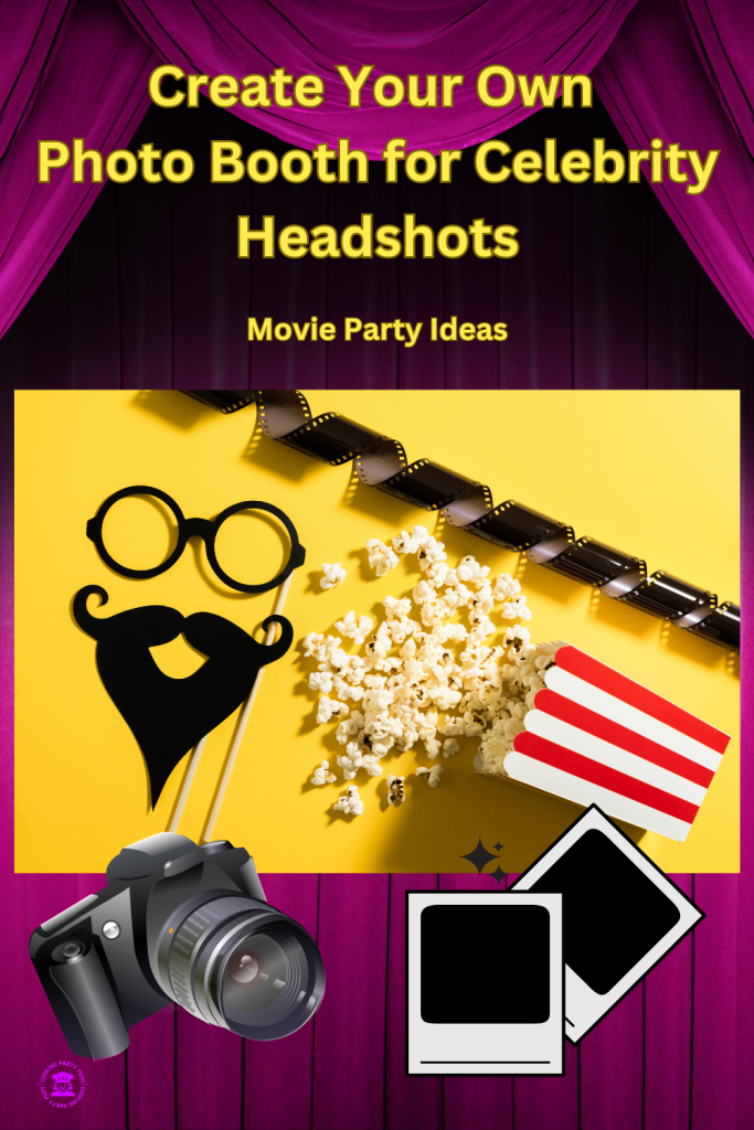 7 VIP Movie Party Ideas: Be the Star of Your Show - Cooking Party Mom