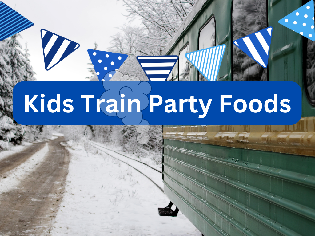 18 Best Kids Train Party Foods for Birthday Parties - Cooking Party Mom