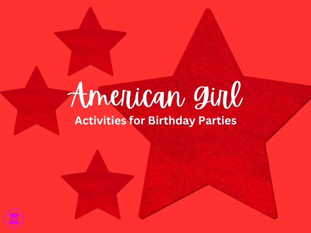 15 American Girl Activities for Birthday Parties - Cooking Party Mom